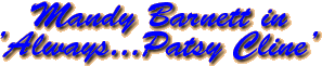 Mandy Barnett - "Always... Patsy Cline"
